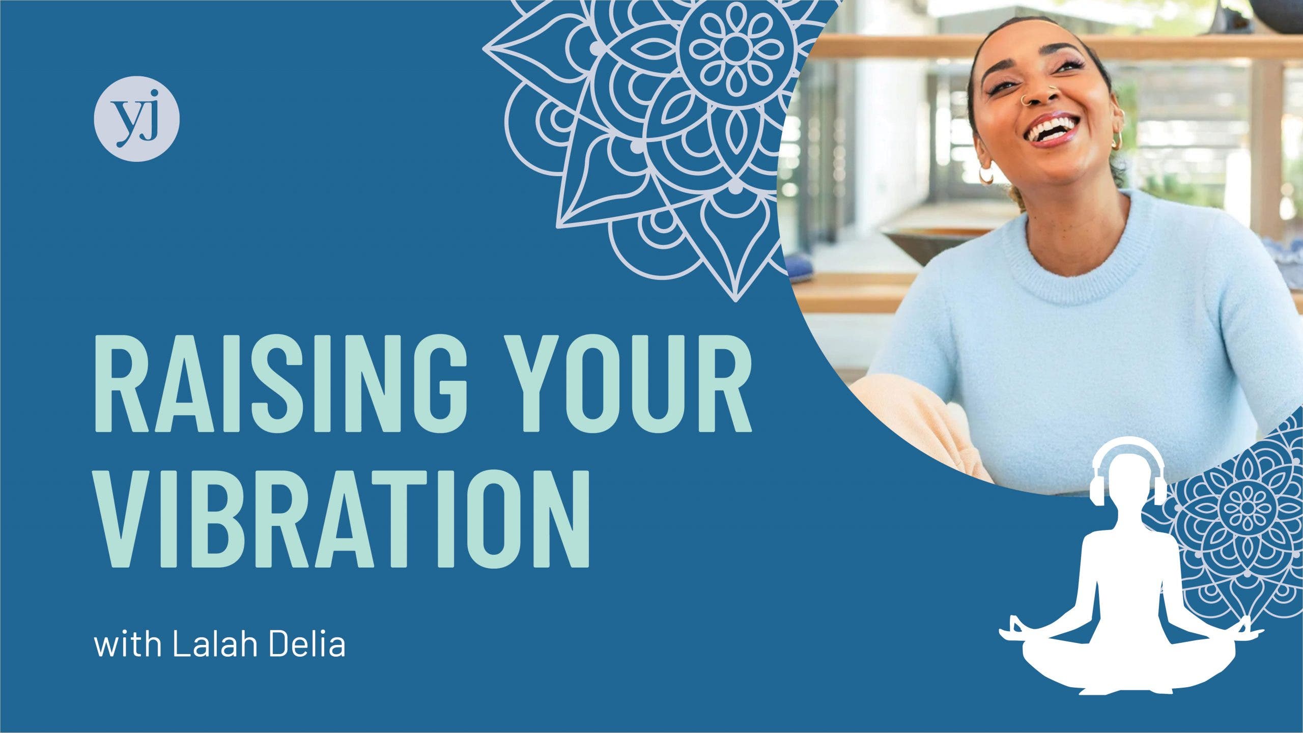 Raising Your Vibration with Lalah Delia