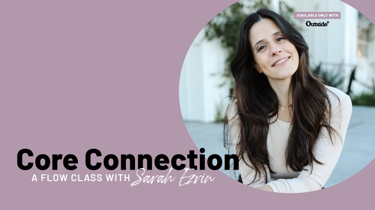 Core Connection: A Live Flow Class with Sarah Ezrin - Yoga Journal
