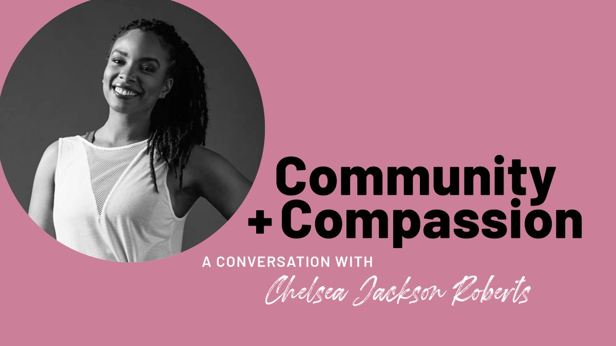 Community & Compassion: A Conversation with Chelsea Jackson Roberts ...